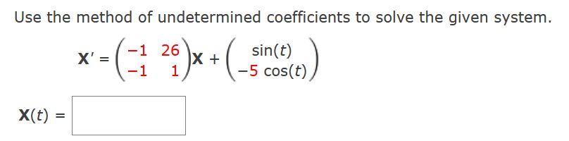 Solved Use the method of undetermined coefficients to solve | Chegg.com