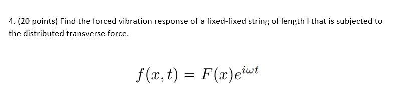 Solved 4. (20 points) Find the forced vibration response of | Chegg.com