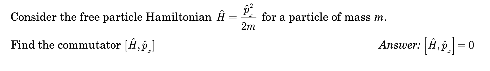Solved Consider the free particle Hamiltonian H^=2mp^x2 for | Chegg.com