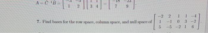 Solved 7. Find bases for the row space, column space, and | Chegg.com