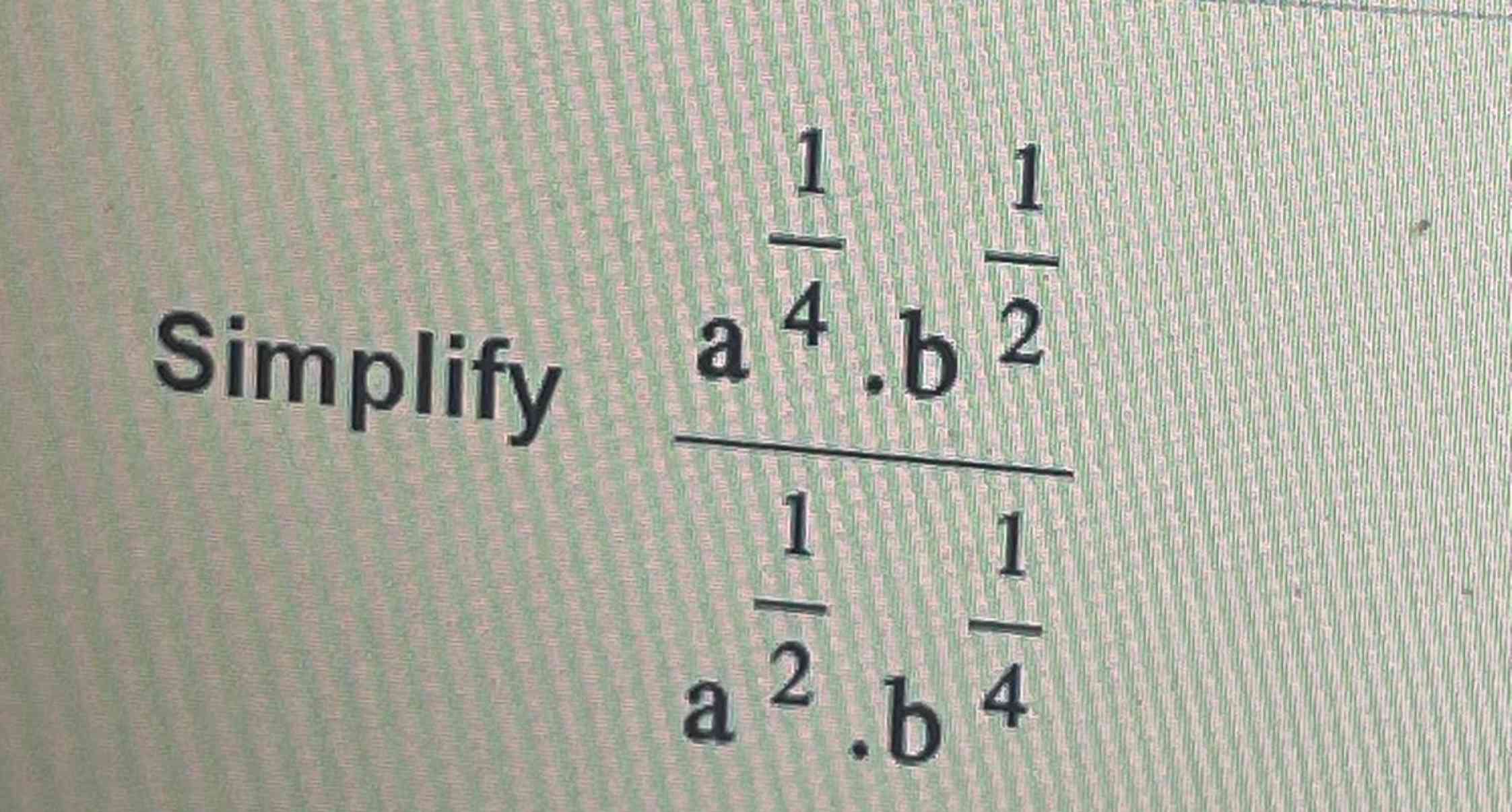 Solved Simplify a14*b12a12*b14 | Chegg.com
