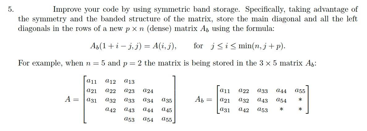 Solved I have to store a huge matrix by using symmetric band | Chegg.com