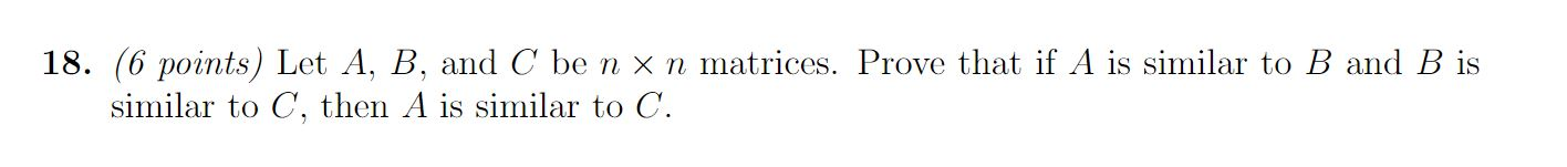 Solved 18. (6 points) Let A, B, and C be n x n matrices. | Chegg.com