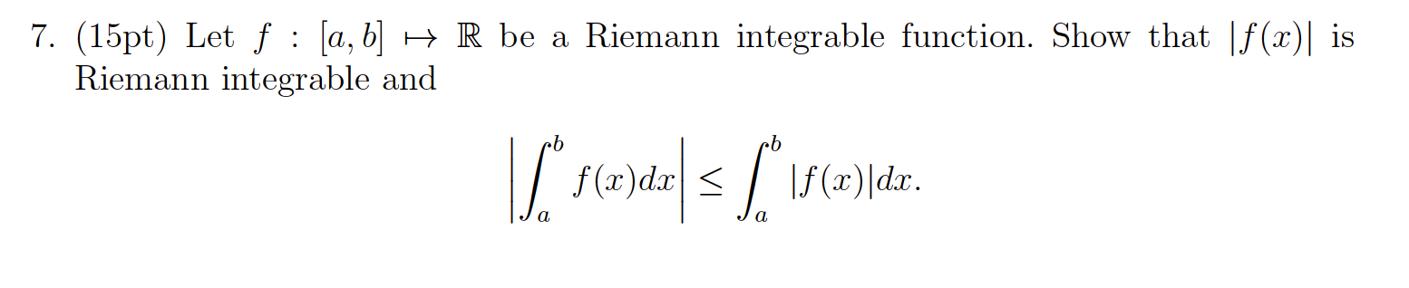 Solved 7. (15pt) Let f : [a, b] H R be a Riemann integrable | Chegg.com