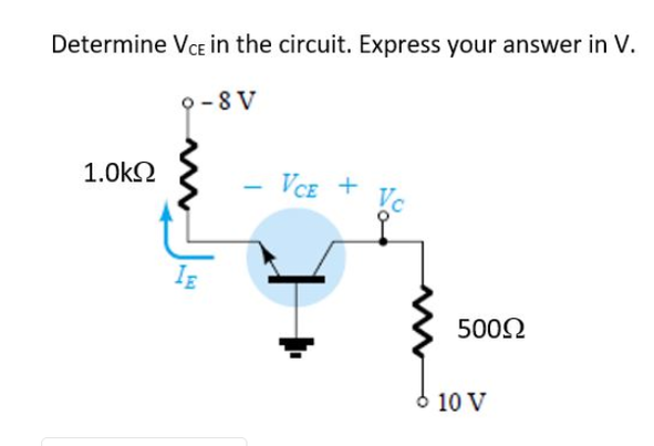 Solved Determine Vce in the circuit. Express your answer in | Chegg.com