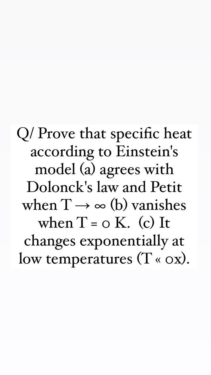 Solved Q/ Prove that specific heat according to Einstein's | Chegg.com
