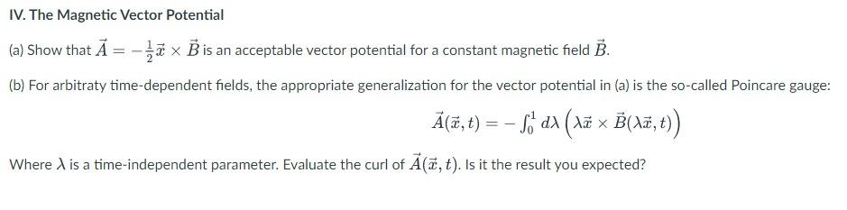 Solved IV. The Magnetic Vector Potential (a) Show that A = | Chegg.com