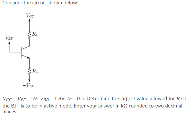 Solved Consider the circuit shown below. Vec VBB R -VEE Vcc= | Chegg.com