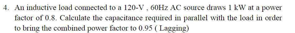 Solved An inductive load connected to a 120−V,60 HzAC source | Chegg.com