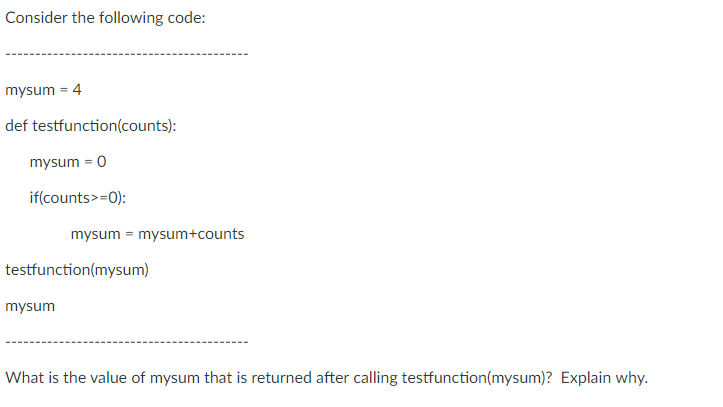 Solved Consider the following code: mysum -4 def | Chegg.com
