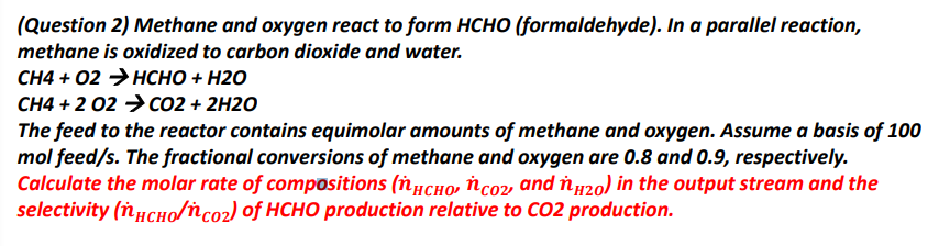 Solved (Question 2) Methane and oxygen react to form HCHO | Chegg.com