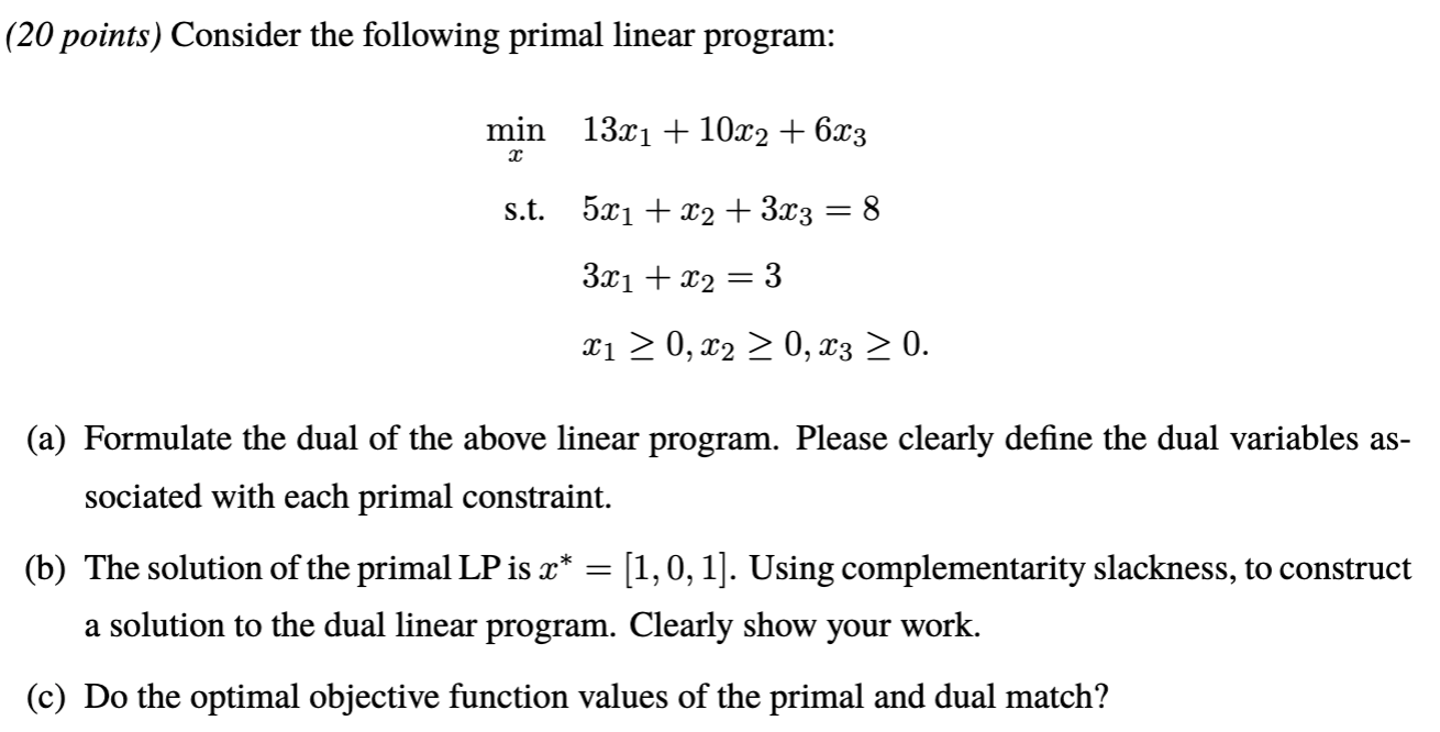 Solved (20 points) Consider the following primal linear | Chegg.com