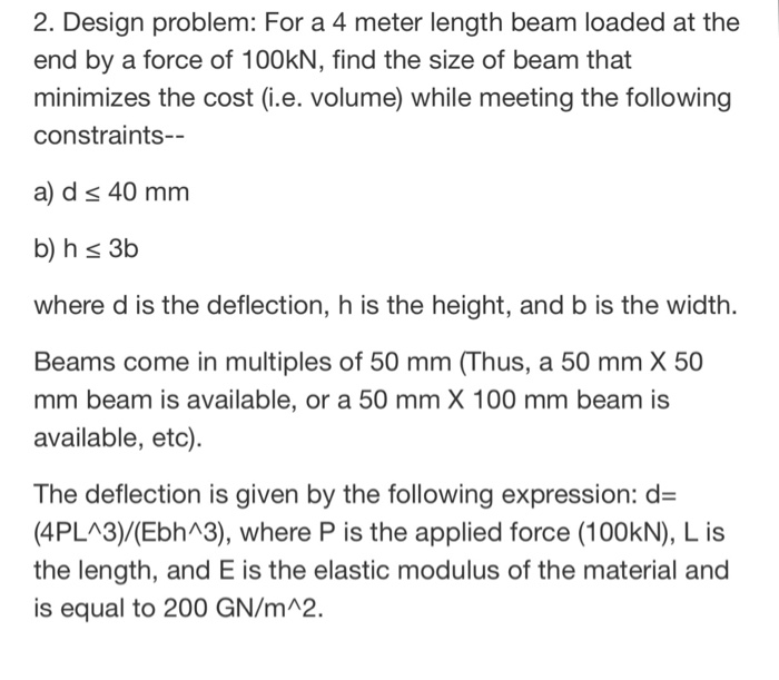 Solved 2. Design problem: For a 4 meter length beam loaded | Chegg.com