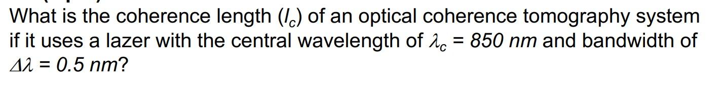 Solved What is the coherence length (Ic) of an optical | Chegg.com