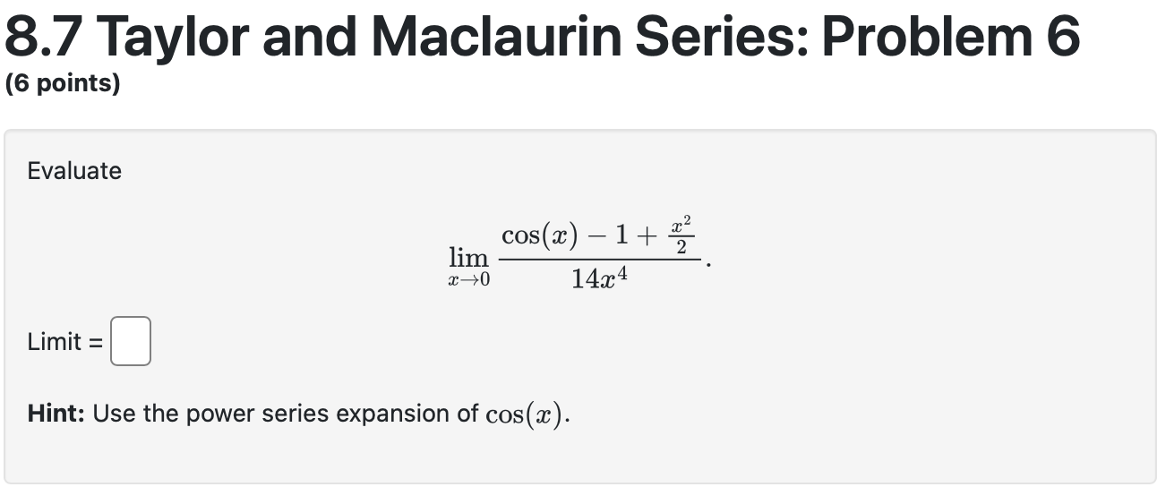 Solved 8.7 Taylor and Maclaurin Series: Problem 6 (6 points) | Chegg.com