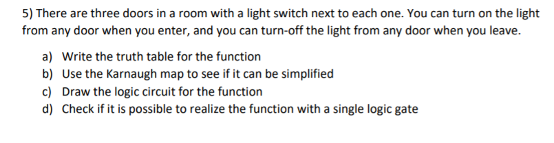 Solved 5) There are three doors in a room with a light | Chegg.com