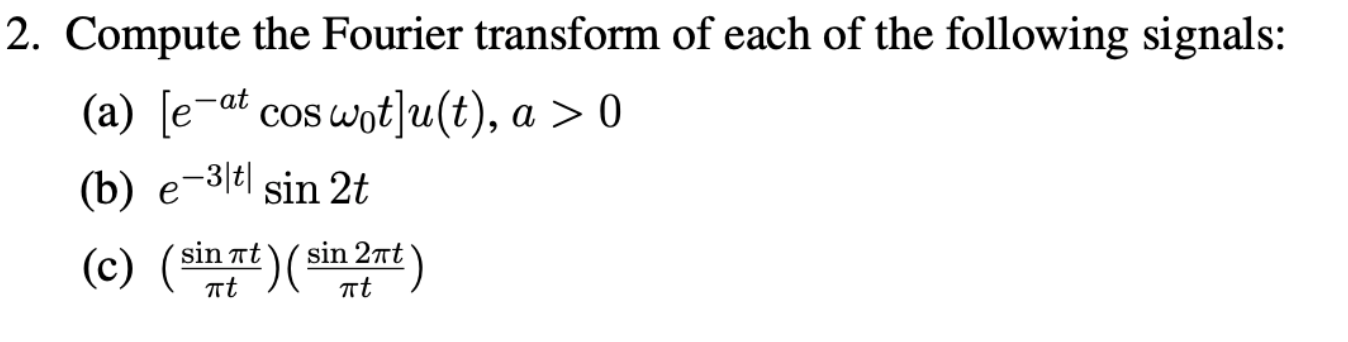 Solved Do not use Laplace Transform solve using Fourier | Chegg.com Solved Do not use Laplace Transform solve using Fourier | Chegg.com