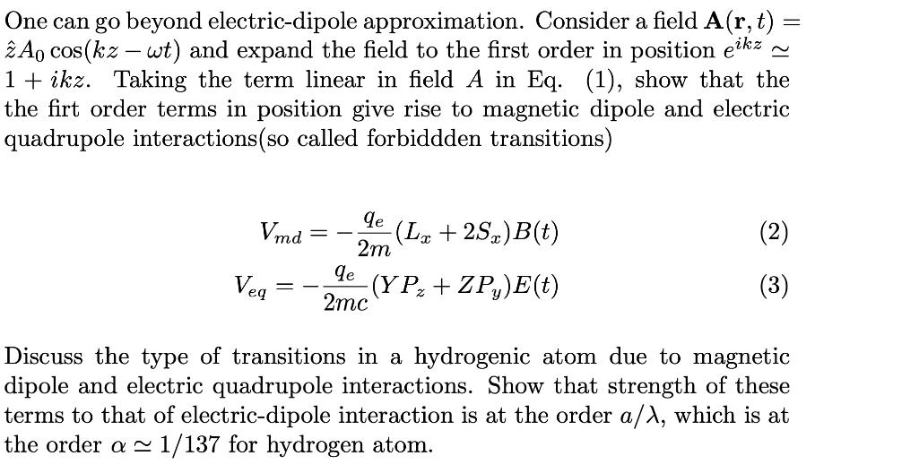 One can go beyond electric-dipole approximation. | Chegg.com