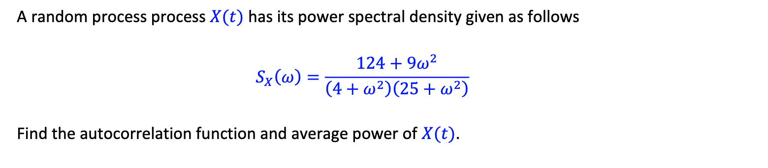 Solved A random process process X(t) has its power spectral | Chegg.com