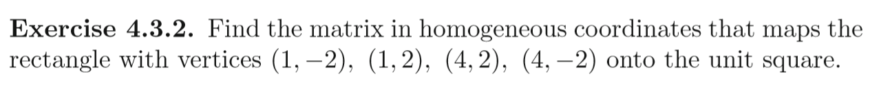 Solved Exercise 4.3.2. Find the matrix in homogeneous | Chegg.com