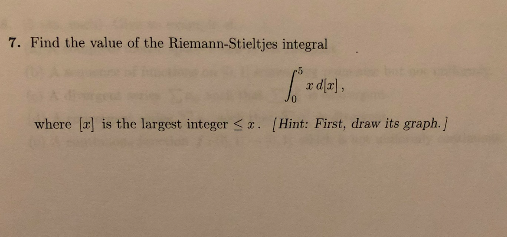 Solved 7. Find the value of the Riemann-Stieltjes integral | Chegg.com