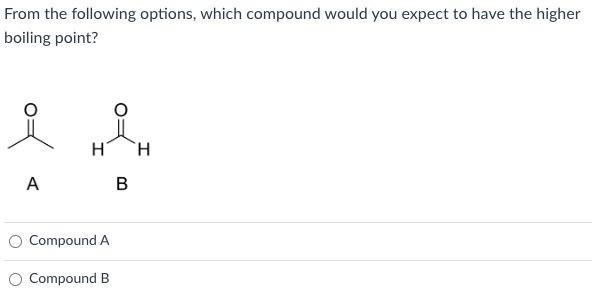 Solved From the following options, which compound would you | Chegg.com