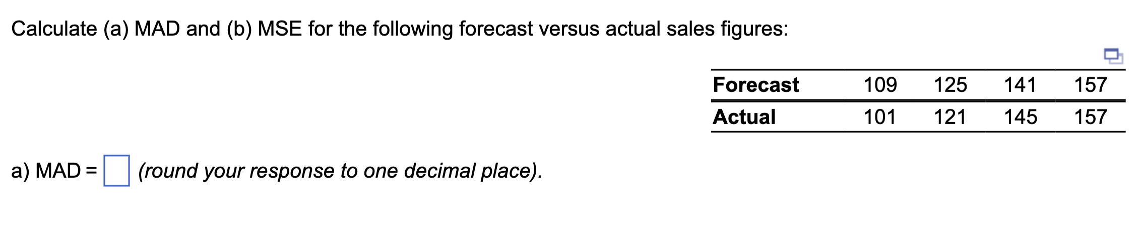 Solved Calculate (a) MAD and (b) MSE for the following | Chegg.com