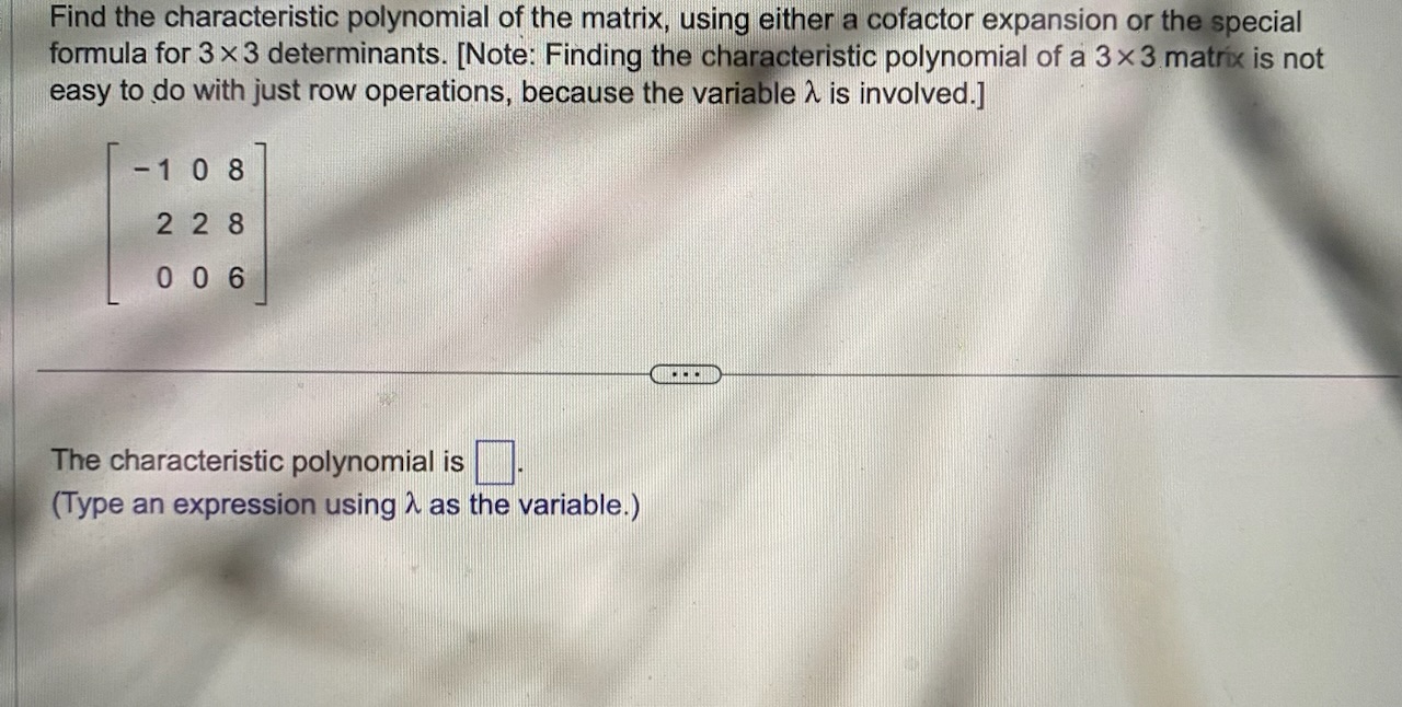 Solved Find the characteristic polynomial of the matrix, | Chegg.com