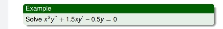 Solved Example Solve x2y" + 1.5xy - 0.5y = 0 + | Chegg.com