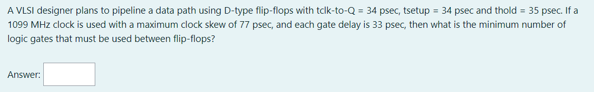 Solved A Vlsi Designer Plans To Pipeline A Data Path Using 4563