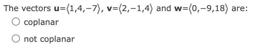 Solved The vectors u=(1,4,-7), v=(2,-1,4) and w=(0,-9,18) | Chegg.com