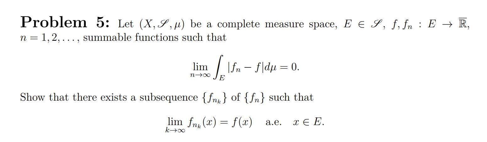 Solved Problem 5: Let (X,S,μ) be a complete measure space, | Chegg.com