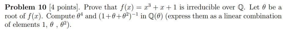 Solved Problem 10[4 points]. Prove that f(x)=x3+x+1 is | Chegg.com