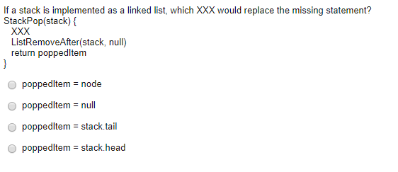 Solved If a stack is implemented as a linked list, which XXX | Chegg.com