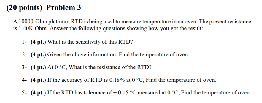 Solved (20 points) Problem 3 A 10000-Ohm platinum RTD is | Chegg.com