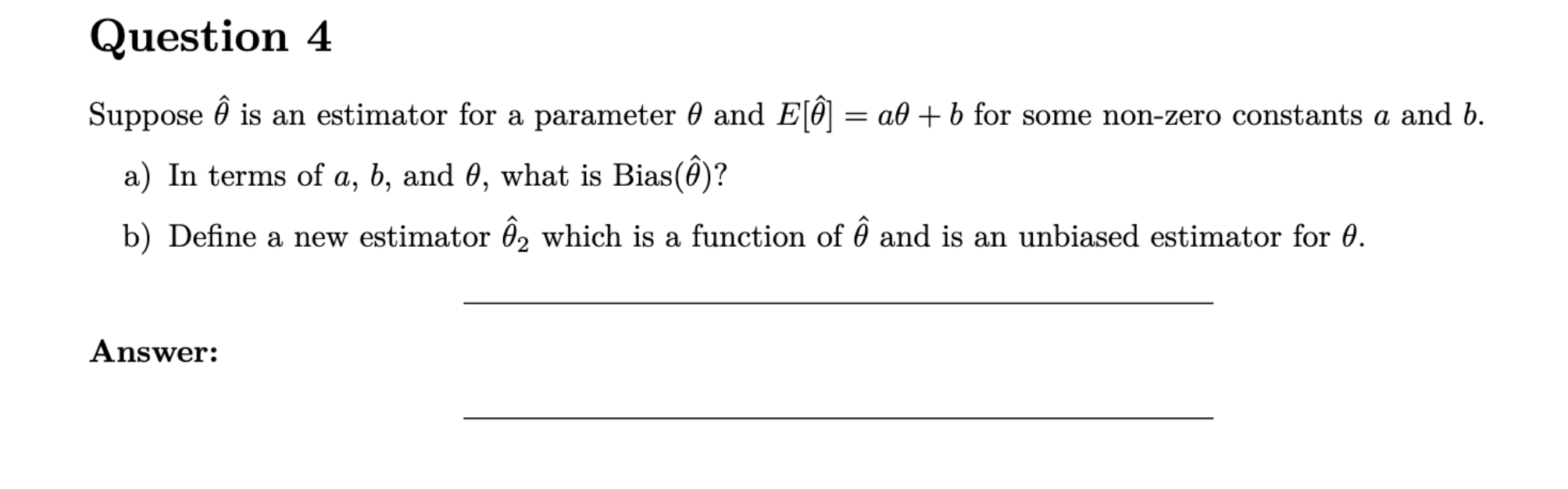 Solved Suppose θ^ is an estimator for a parameter θ and | Chegg.com