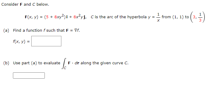 Solved Consider F and C below. F(x,y)=(5+8xy2)i+8x2yj,C is | Chegg.com