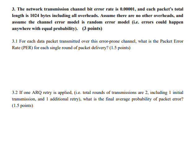 Solved 3. The network transmission channel bit error rate is | Chegg.com