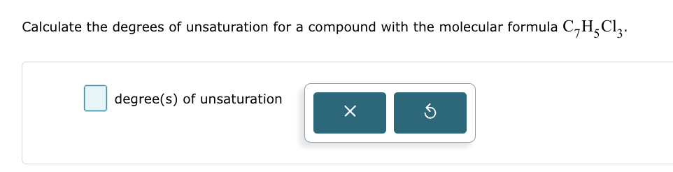 Solved Calculate the degrees of unsaturation for a compound | Chegg.com