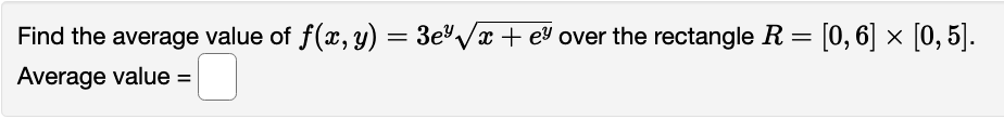Solved Find the average value of f(x,y)=3eyx+ey over the | Chegg.com