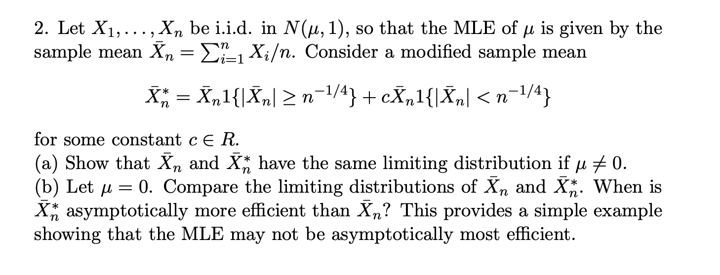 2. Let X1,…,Xn be i.i.d. in N(μ,1), so that the MLE | Chegg.com