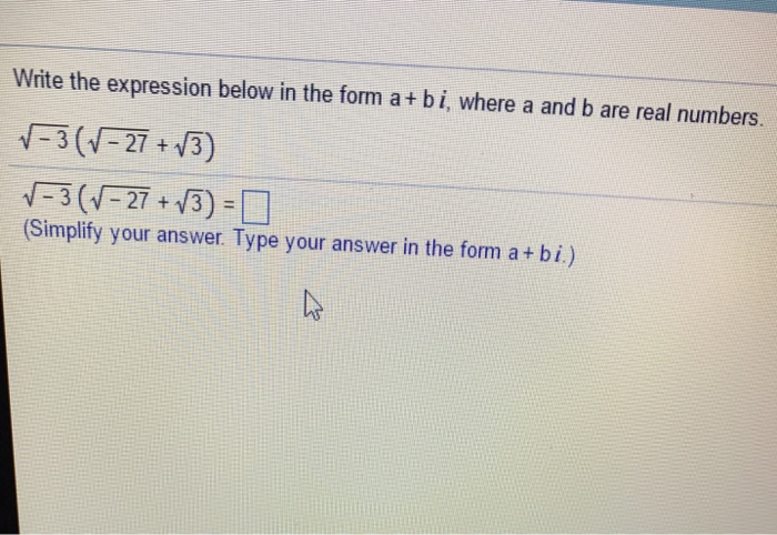 Solved Write the expression below in the form a + b i, where | Chegg.com