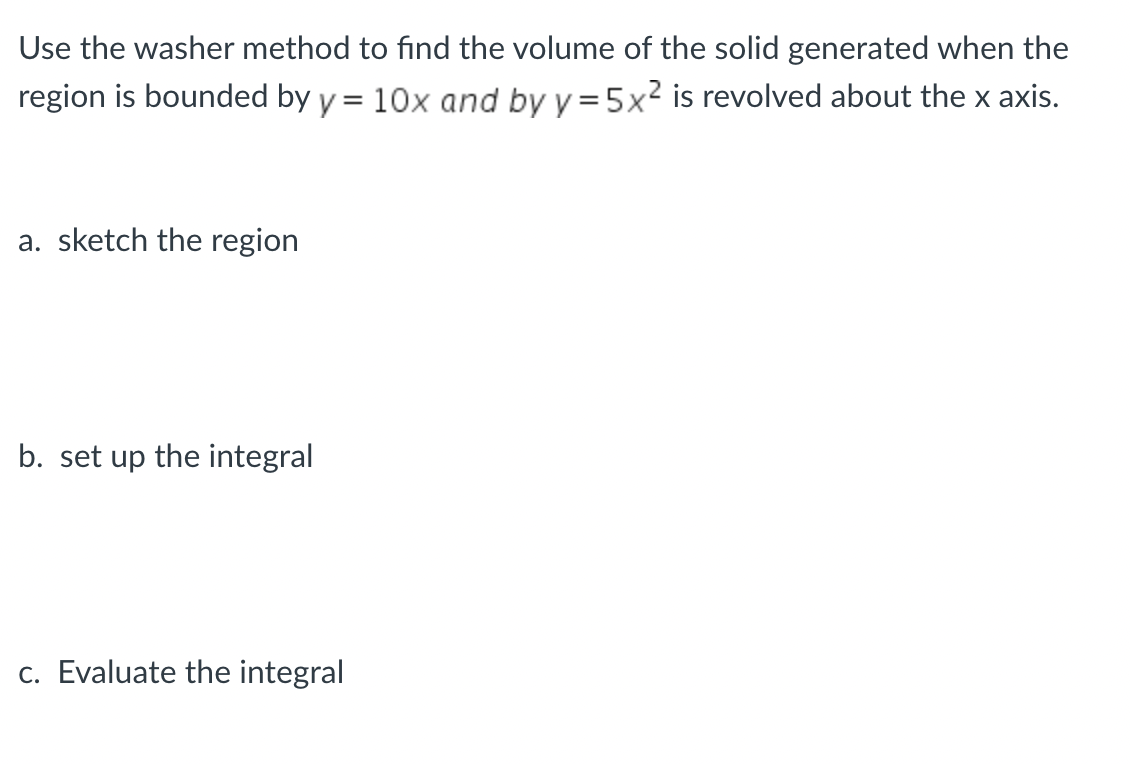 Solved Use the washer method to find the volume of the solid | Chegg.com