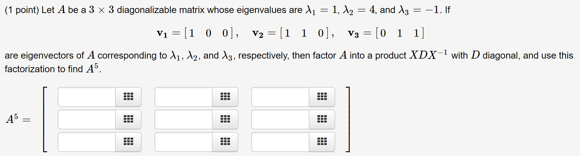 Solved (1 point) Let A be a 3 x 3 diagonalizable matrix | Chegg.com