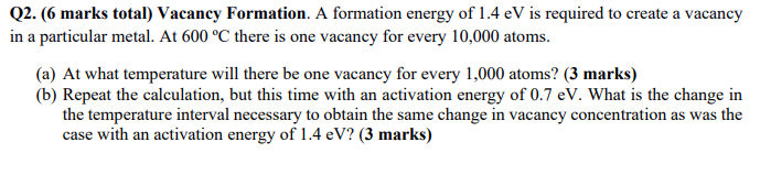 Solved Q2. (6 marks total) Vacancy Formation. A formation | Chegg.com