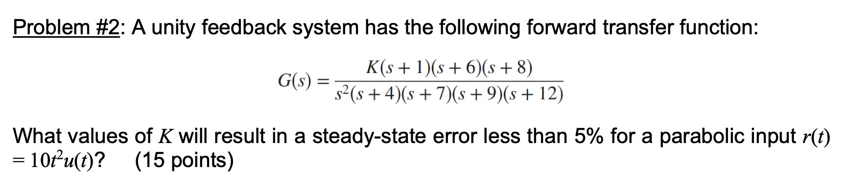 Solved Problem \#2: A unity feedback system has the | Chegg.com