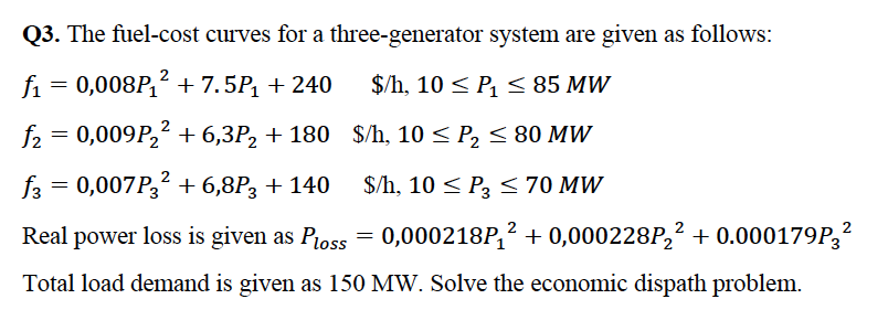 Solved Q3. The fuel-cost curves for a three-generator system | Chegg.com