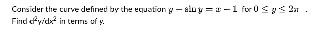 Solved Consider the curve defined by the equation y−siny=x−1 | Chegg.com