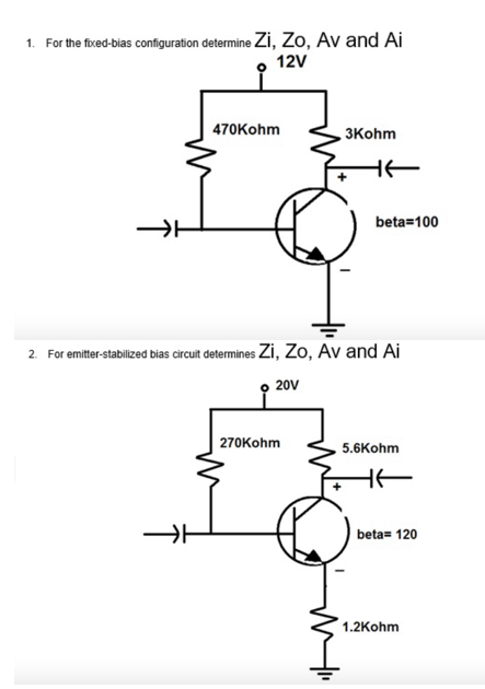 Solved 1. For the fixed-bias configuration determine Zi, Zo, | Chegg.com