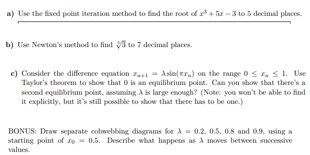 Solved a) Use the fixed point iteration method to find the | Chegg.com